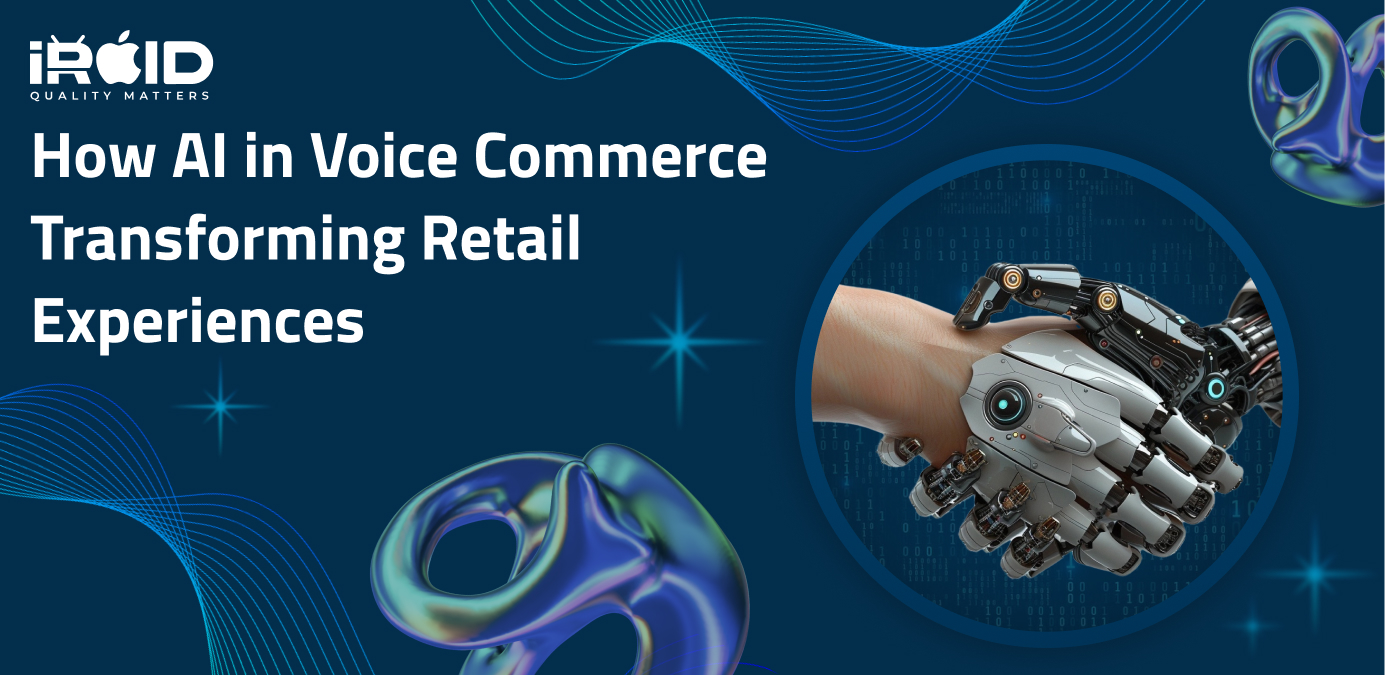 How AI in Voice Commerce: Transforming Retail Experiences