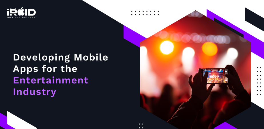 Developing Mobile Apps for the Entertainment Industry